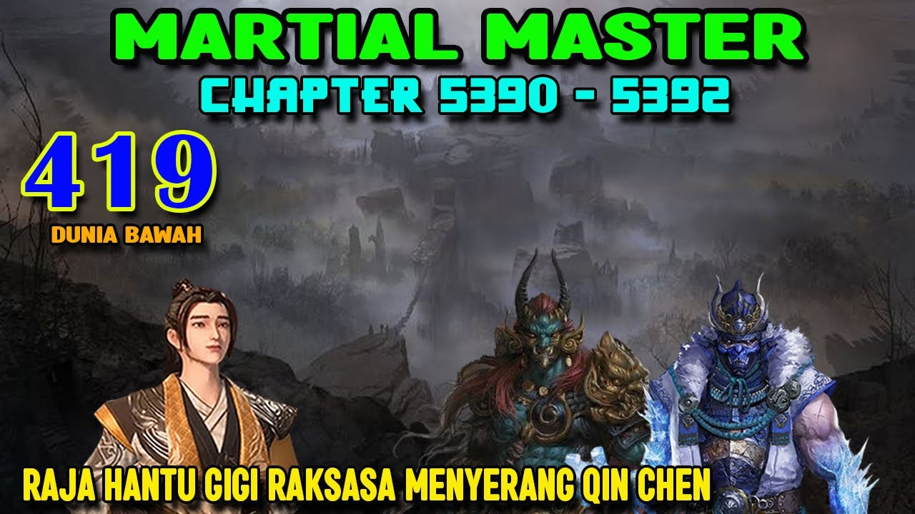 Martial Master 419 Chapter 5390-5392 Raja Hantu Gigi Raksasa Menyerang ...