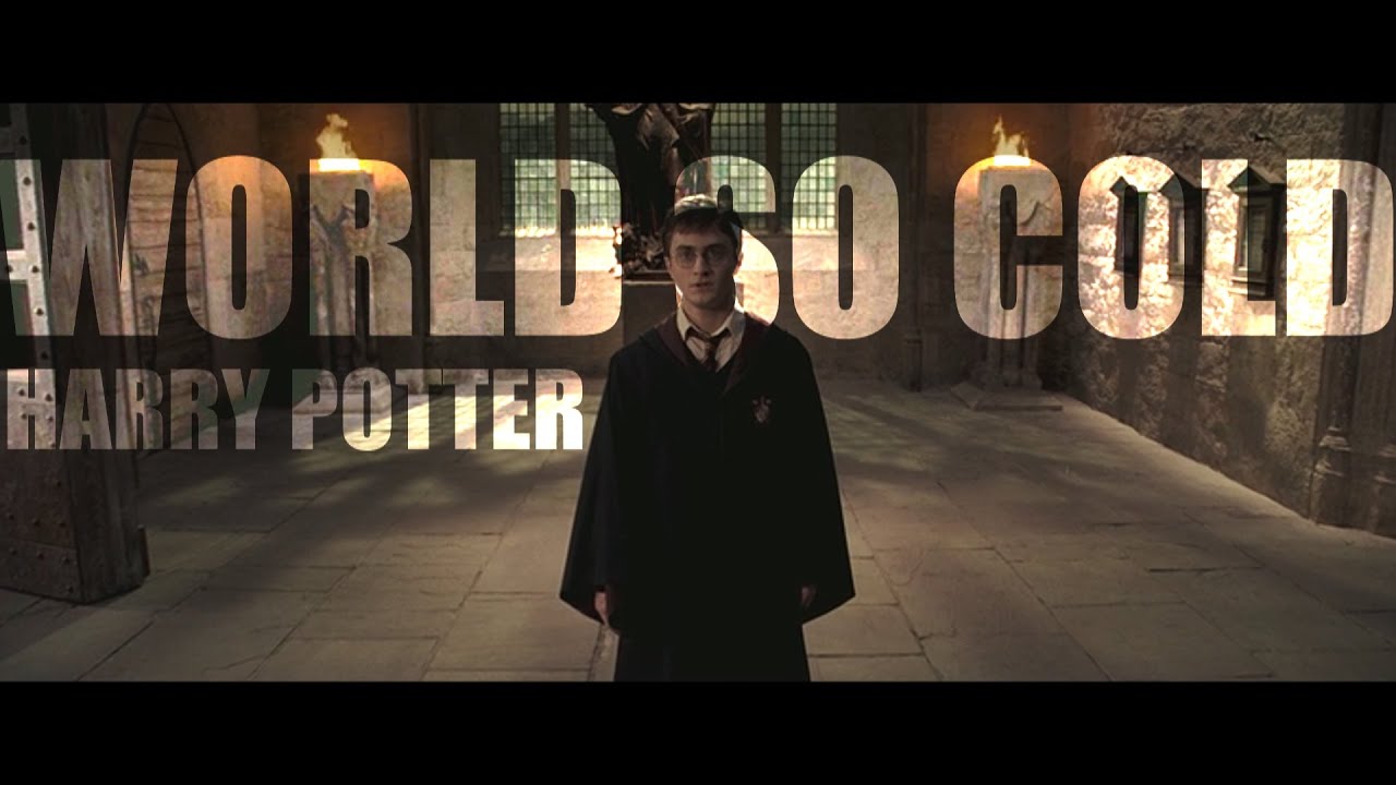 Harry Potter || World So Cold - YouTube