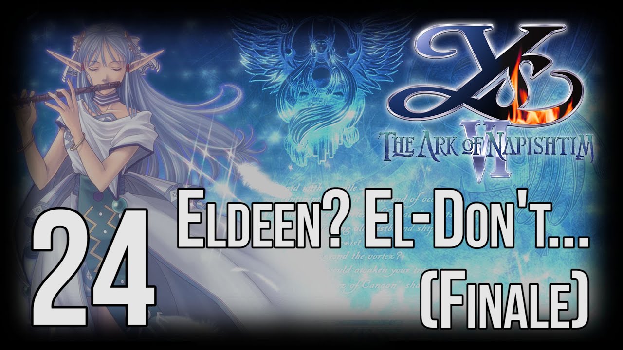 Let's Play Ys VI: The Ark of Napishtim - Part 24: Eldeen? El Don't ...