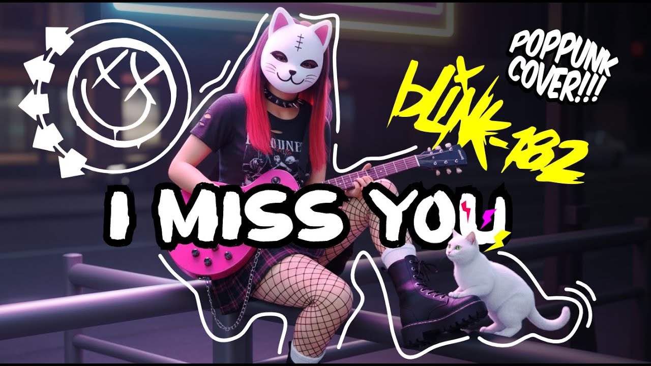 I MISS YOU – BLINK 182 (Pop Punk Cover by Meownarchy) - YouTube