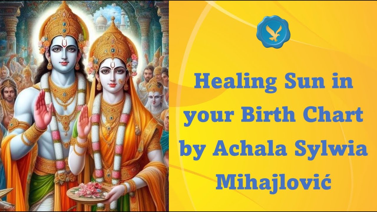 Healing Sun in your Birth Chart by Achala Sylwia Mihajlović - YouTube