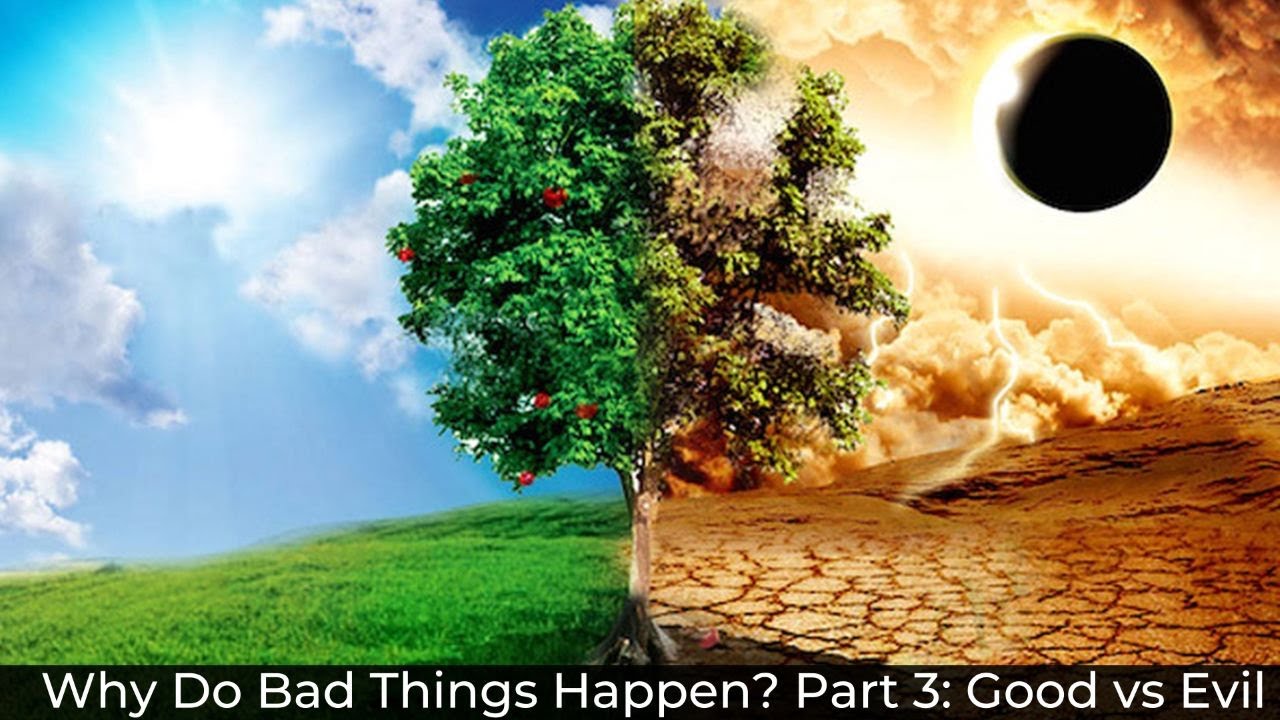 Why Do Bad Things Happen? Part 3: Good vs Evil - April 2, 2023 - YouTube