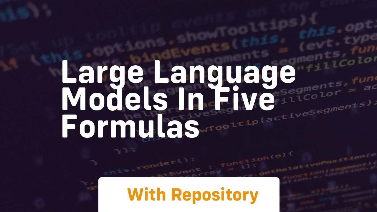 large language models in five formulas - YouTube