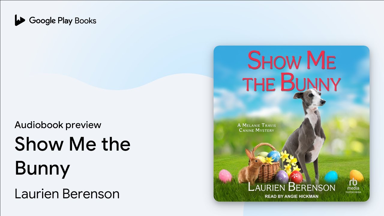 Show Me the Bunny by Laurien Berenson · Audiobook preview - YouTube