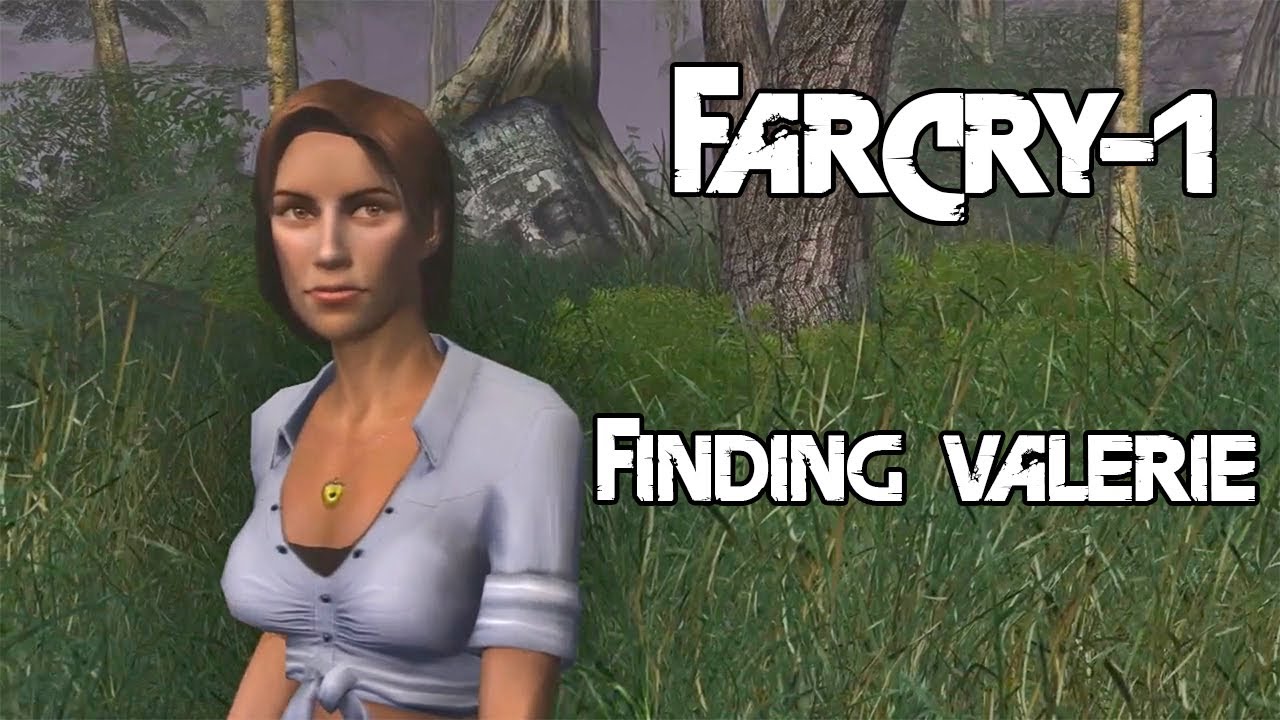 FAR CRY But It's All About Finding Valerie - YouTube