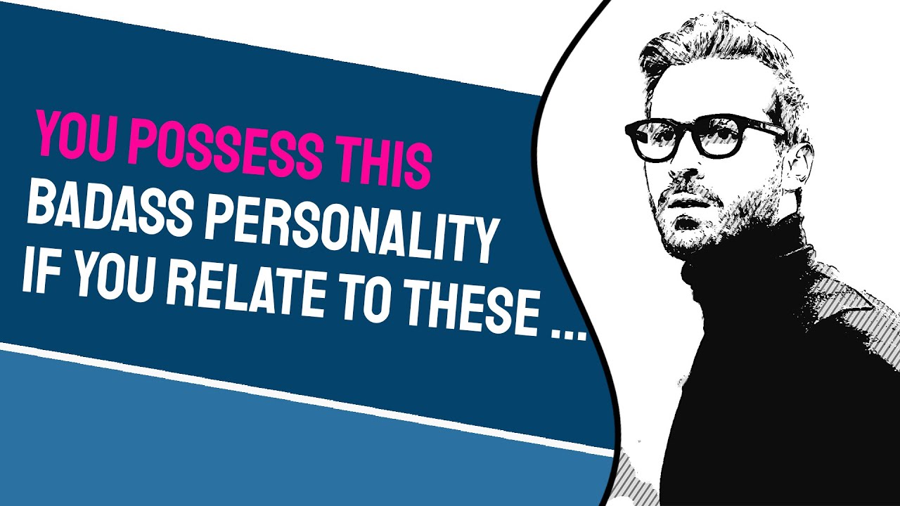 If You Relate To These, Most Likely You Possess This Badass Personality ...