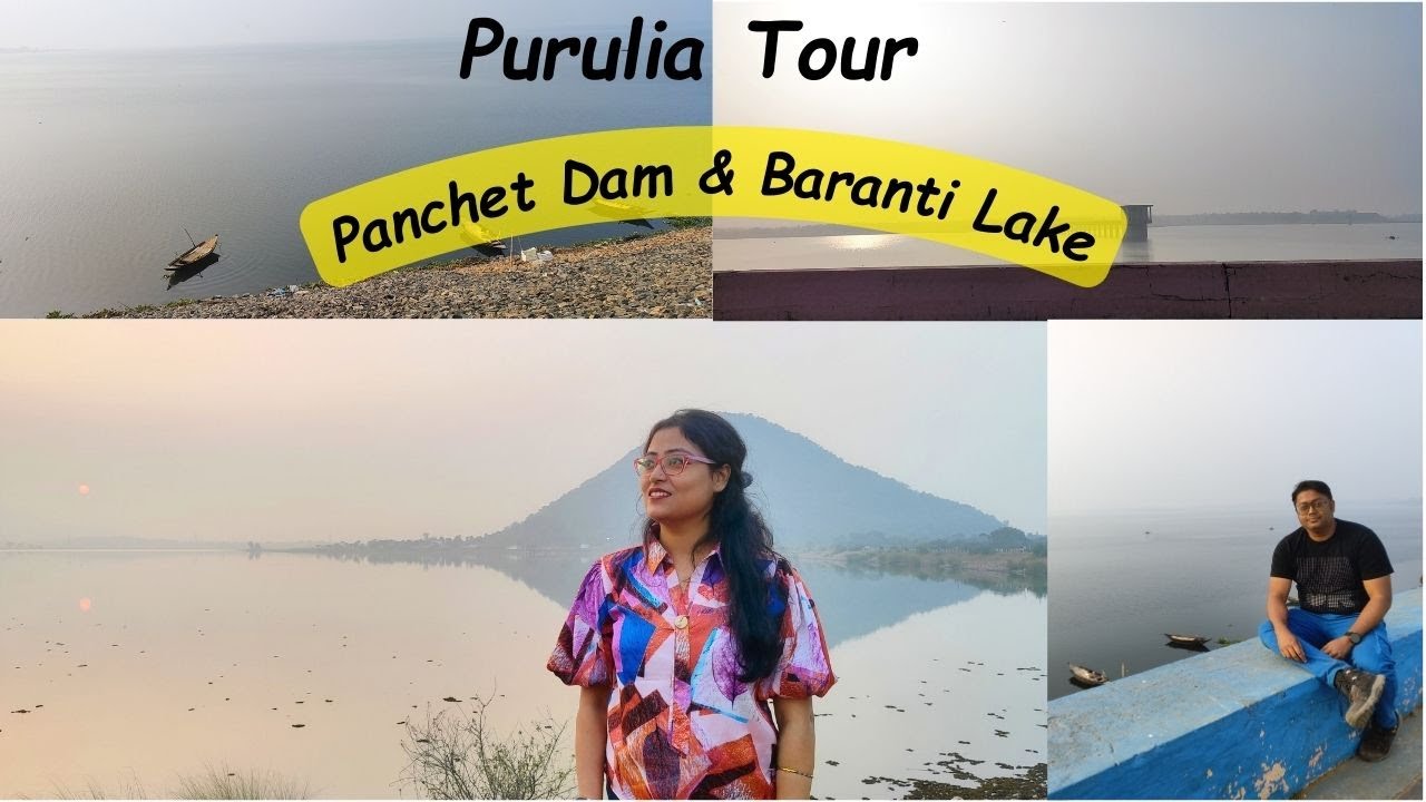 Purulia Tour | Panchet Dam | Baranti Lake | Weekend tour from kolkata ...