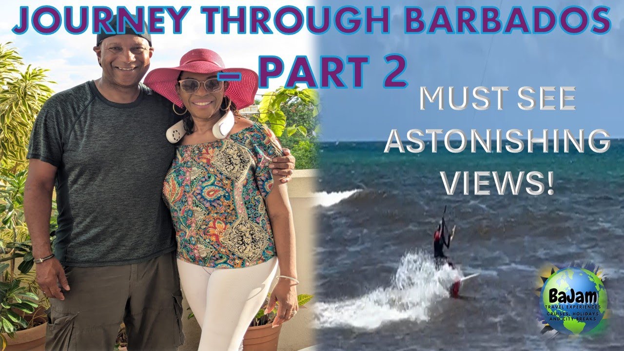 JOURNEY THROUGH BARBADOS WITH ANDREW & CARLENE OF BTE - PART 2. (MUST ...