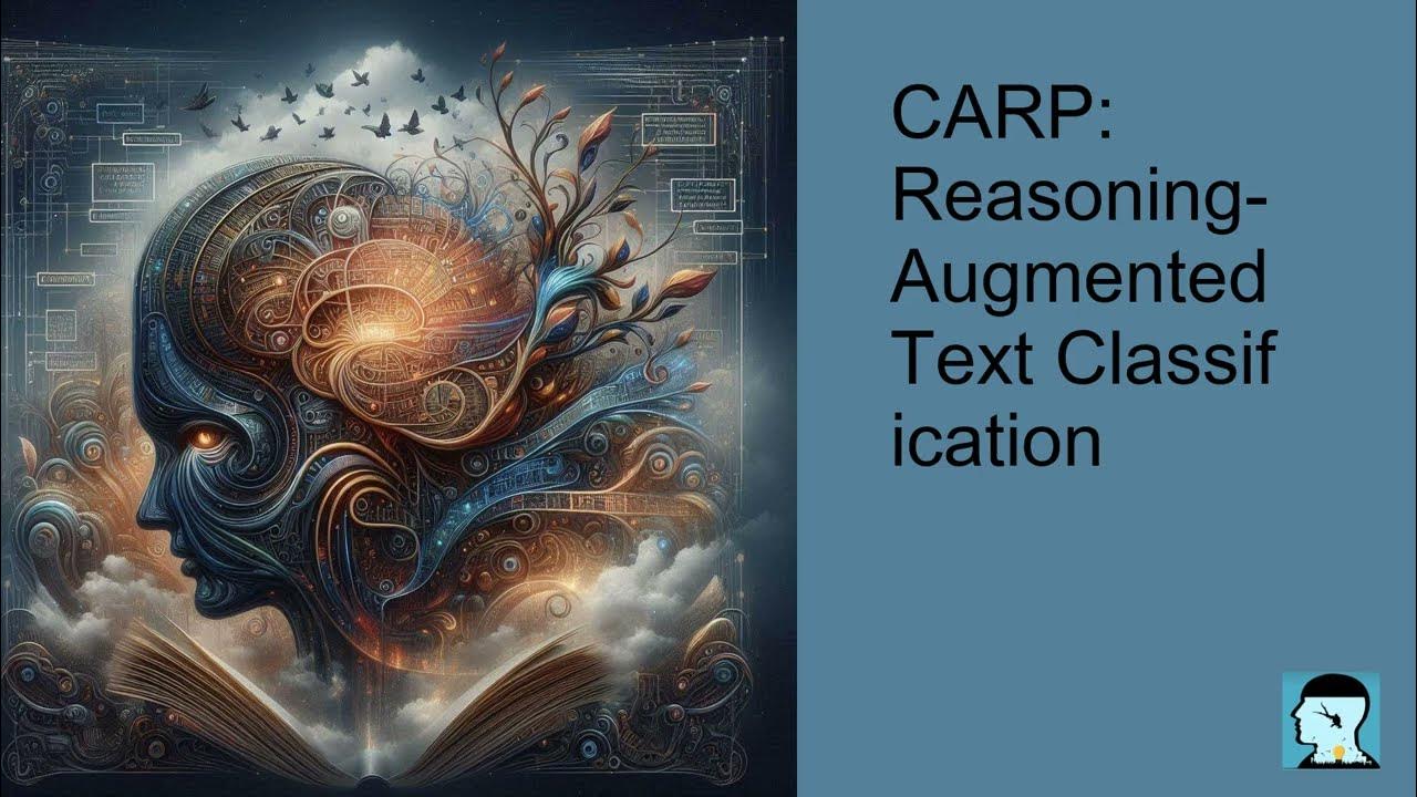 CARP: Reasoning-Augmented Text Classification - YouTube