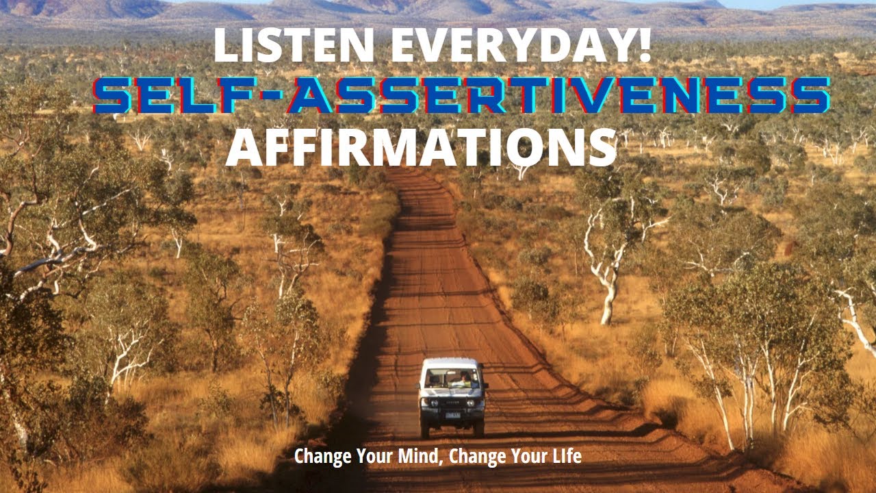 50 Powerful Self-Assertiveness Affirmations / Change Your Mind, Change ...