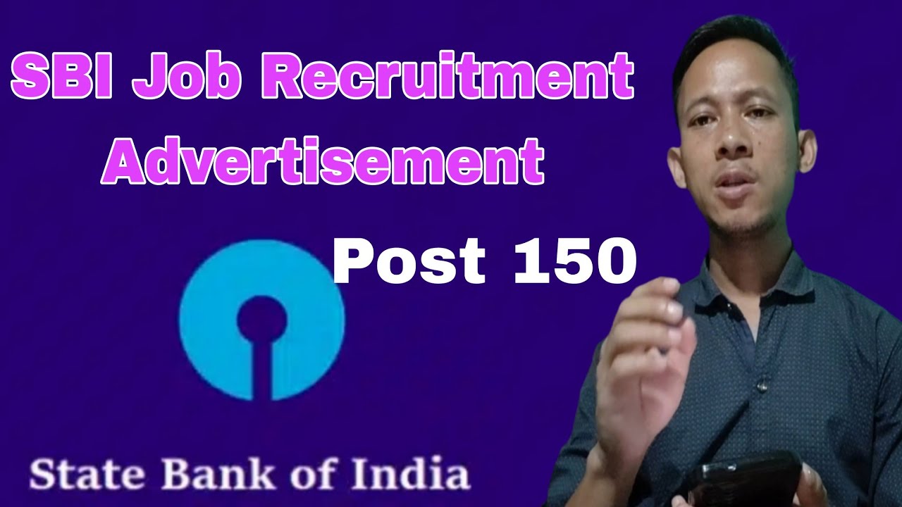 SBI Job Recruitment Advertisement/Post 150/Apply Ka'e Nibo ...