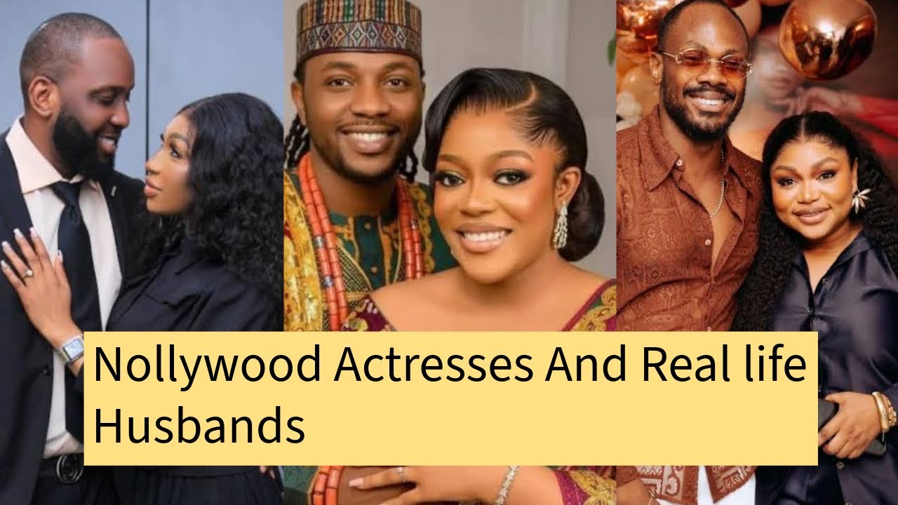 Top 40 Nollywood Actresses And Their Real life Husbands - YouTube