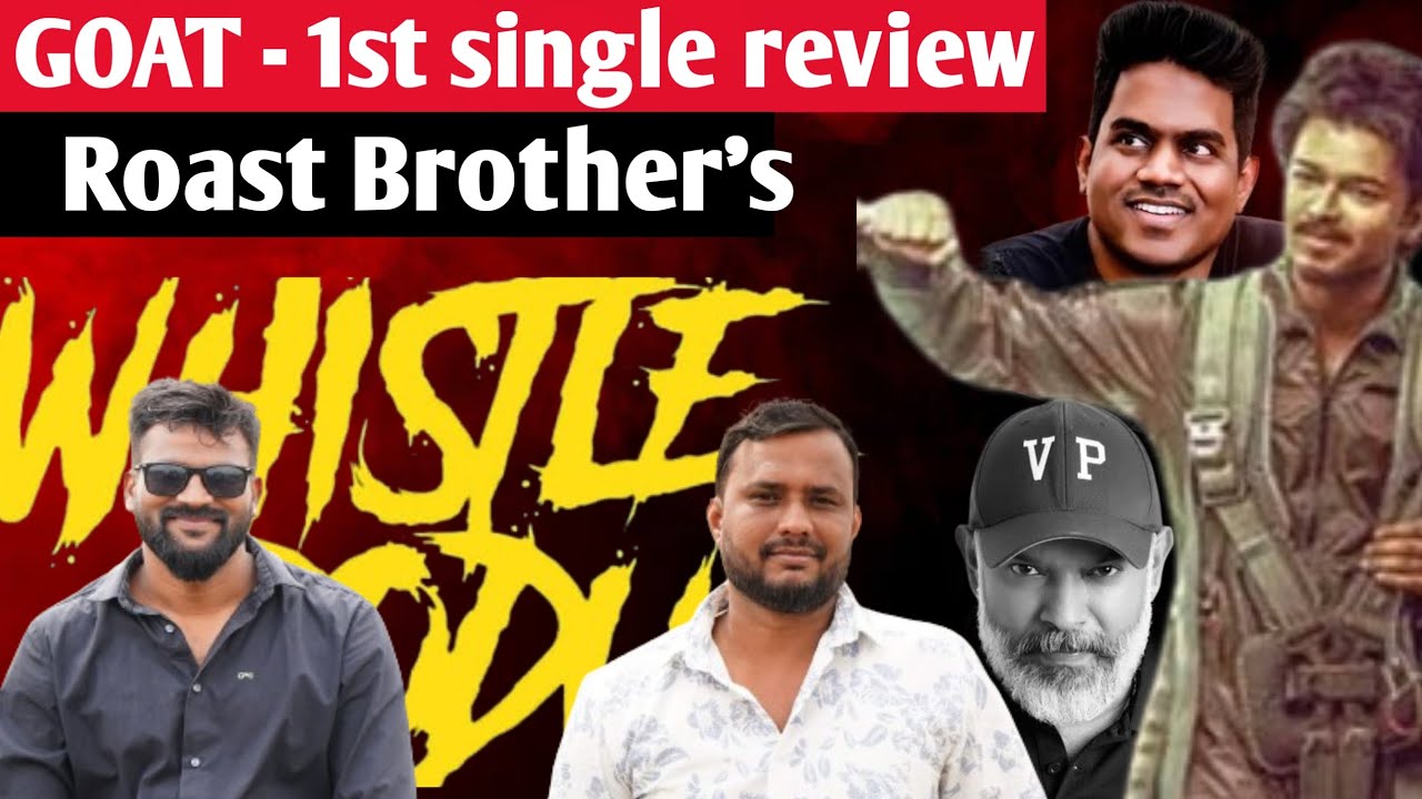 🔥GOAT First Single Promo Review |Roast Brother's|Whistle podu ...