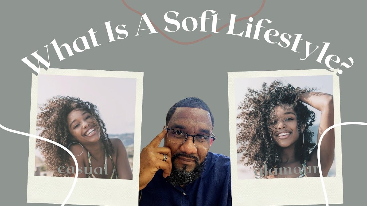 What Exactly Is A Soft Lifestyle Ladies? Vlog Style Video - YouTube