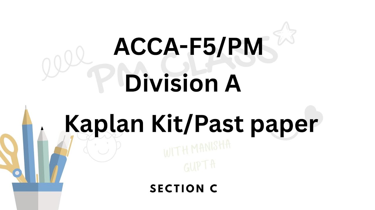 ACCA -F5/PM |Division A | Past Paper Question | Section C | | Manisha ...