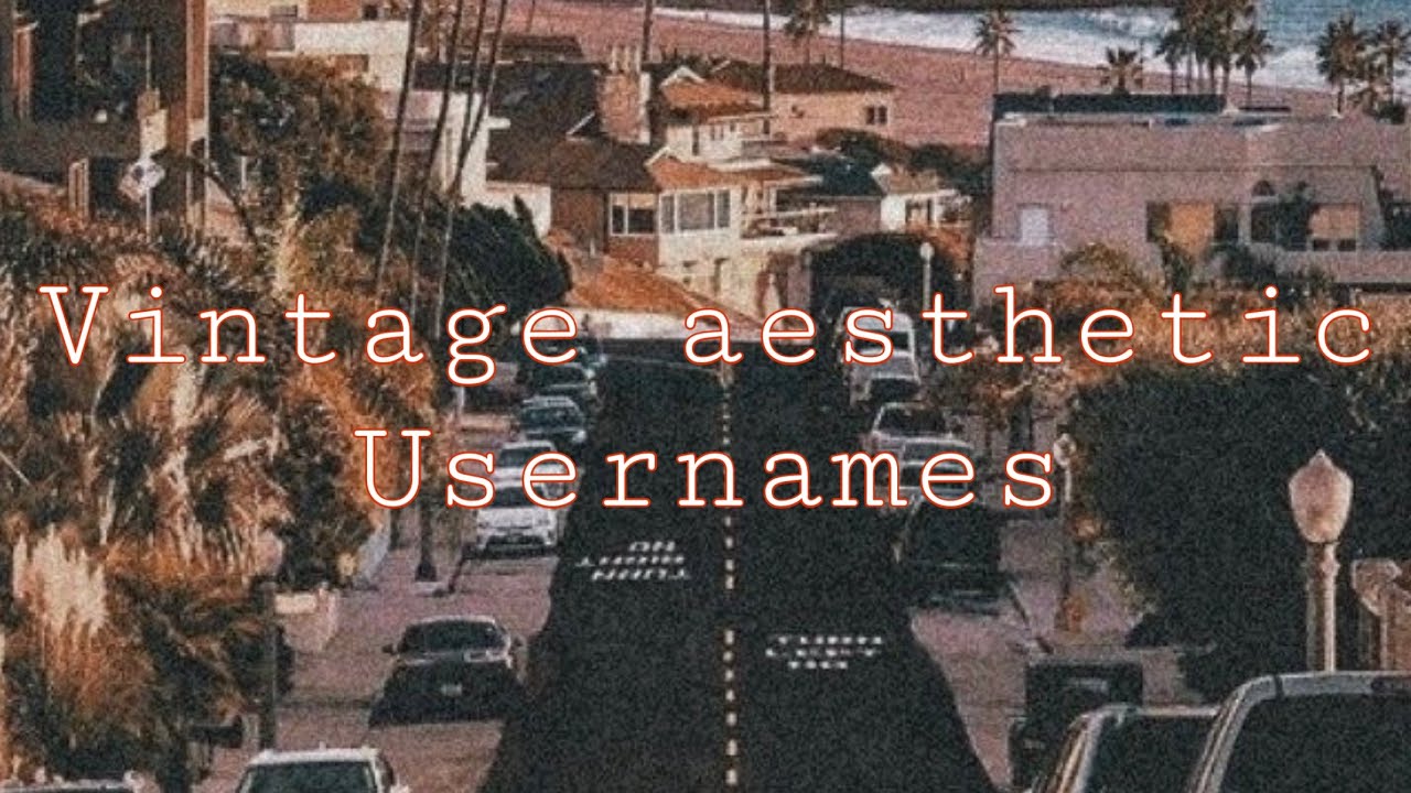 44 vintage aesthetic usernames - YouTube