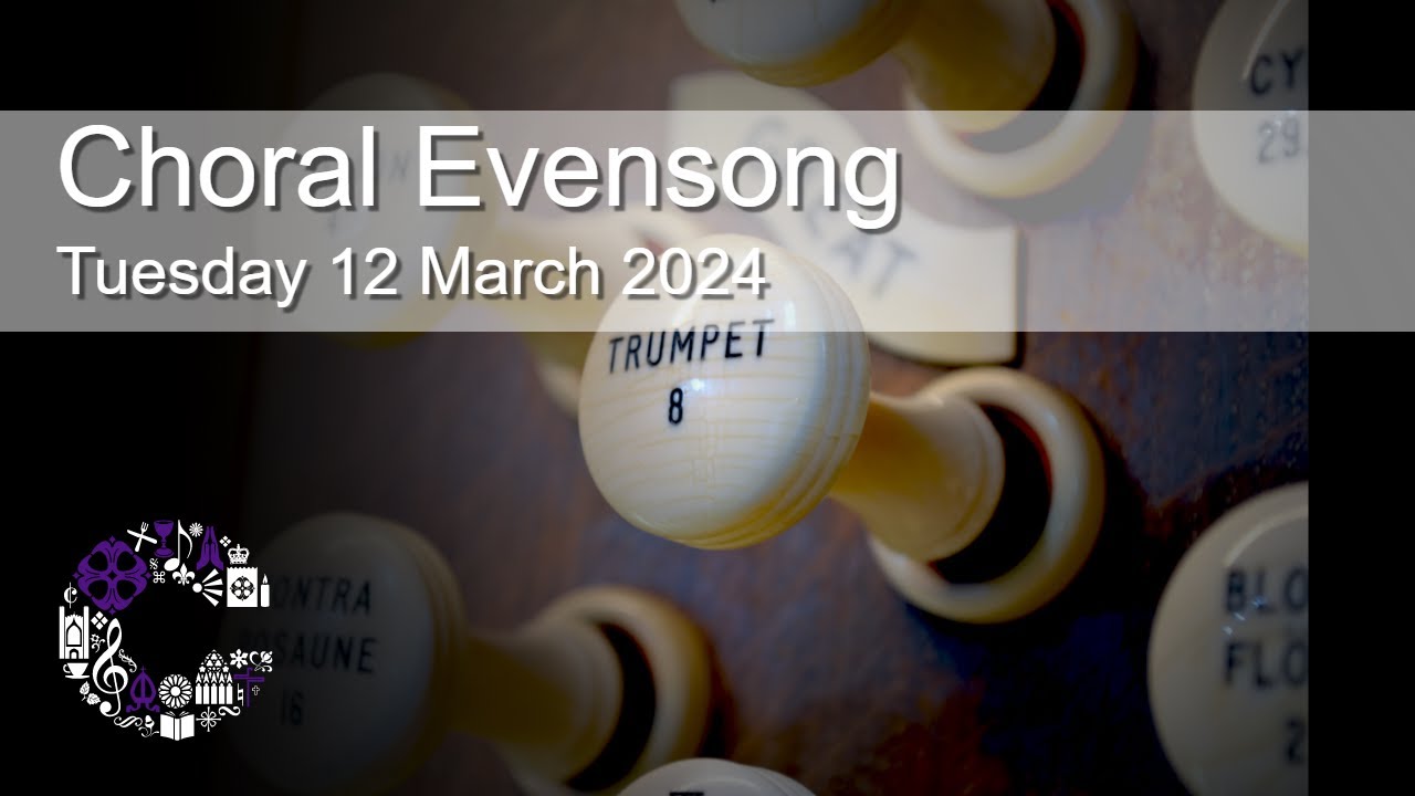 Choral Evensong | Tuesday 12 March 2024 | Chester Cathedral - YouTube