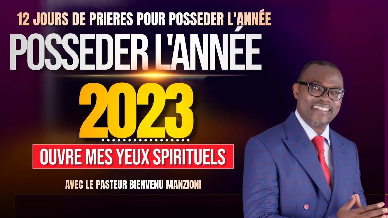 PRIERE DU MATIN POUR POSSEDER L'ANNÉE 2023 N°3 PAR LA FOI PASTEUR ...