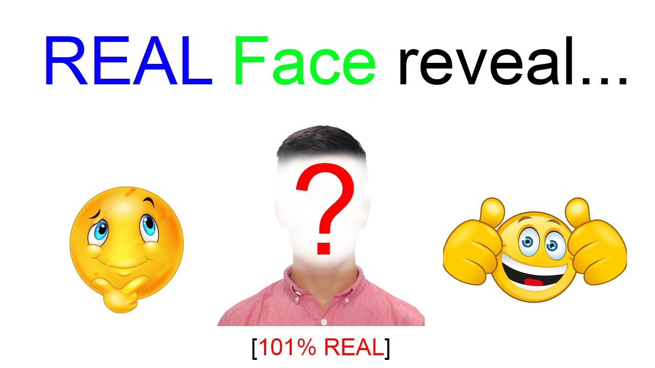 REAL FACE REVEAL 100% LEGIT! - YouTube