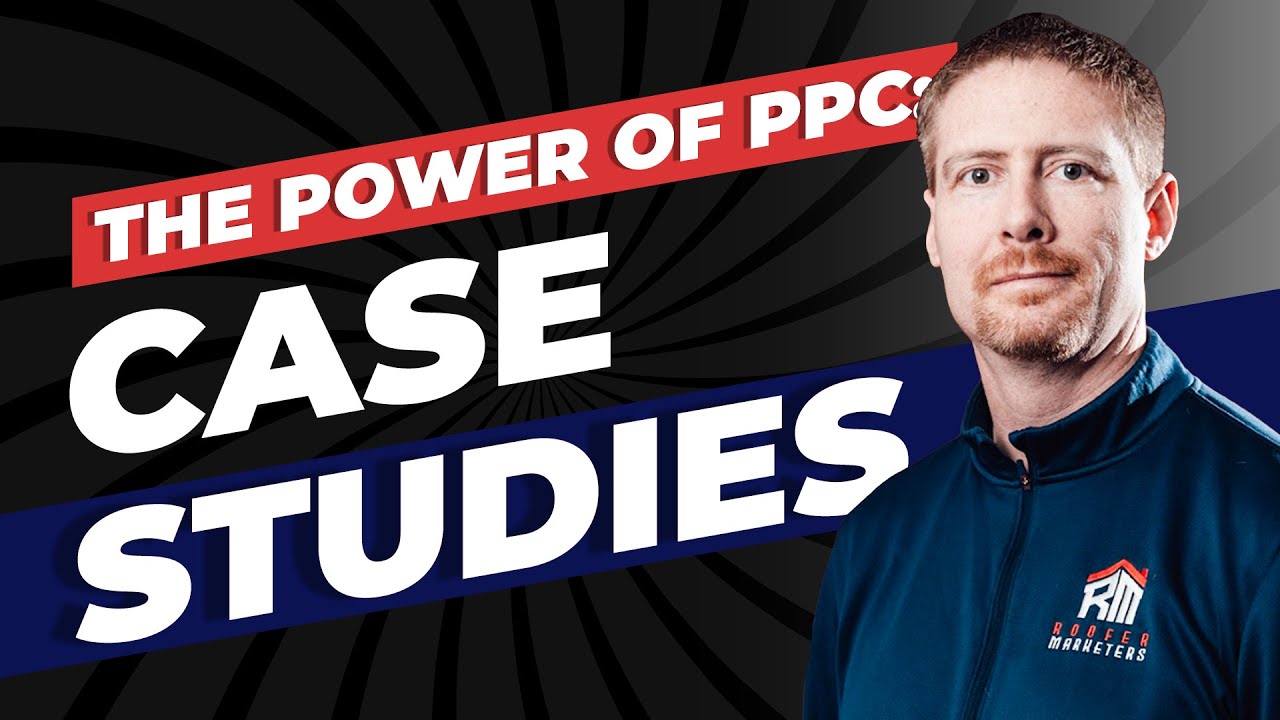 The Power of PPC: Case Studies | PPC for Roofing Marketing - YouTube