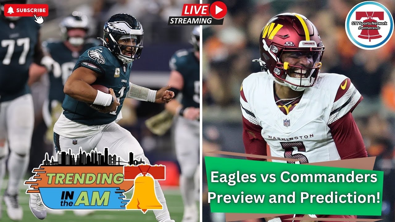 Eagles vs Commanders - FINAL Preview - WHO WINS and WHY? | Trending in the AM w/Phil Stiefel ...
