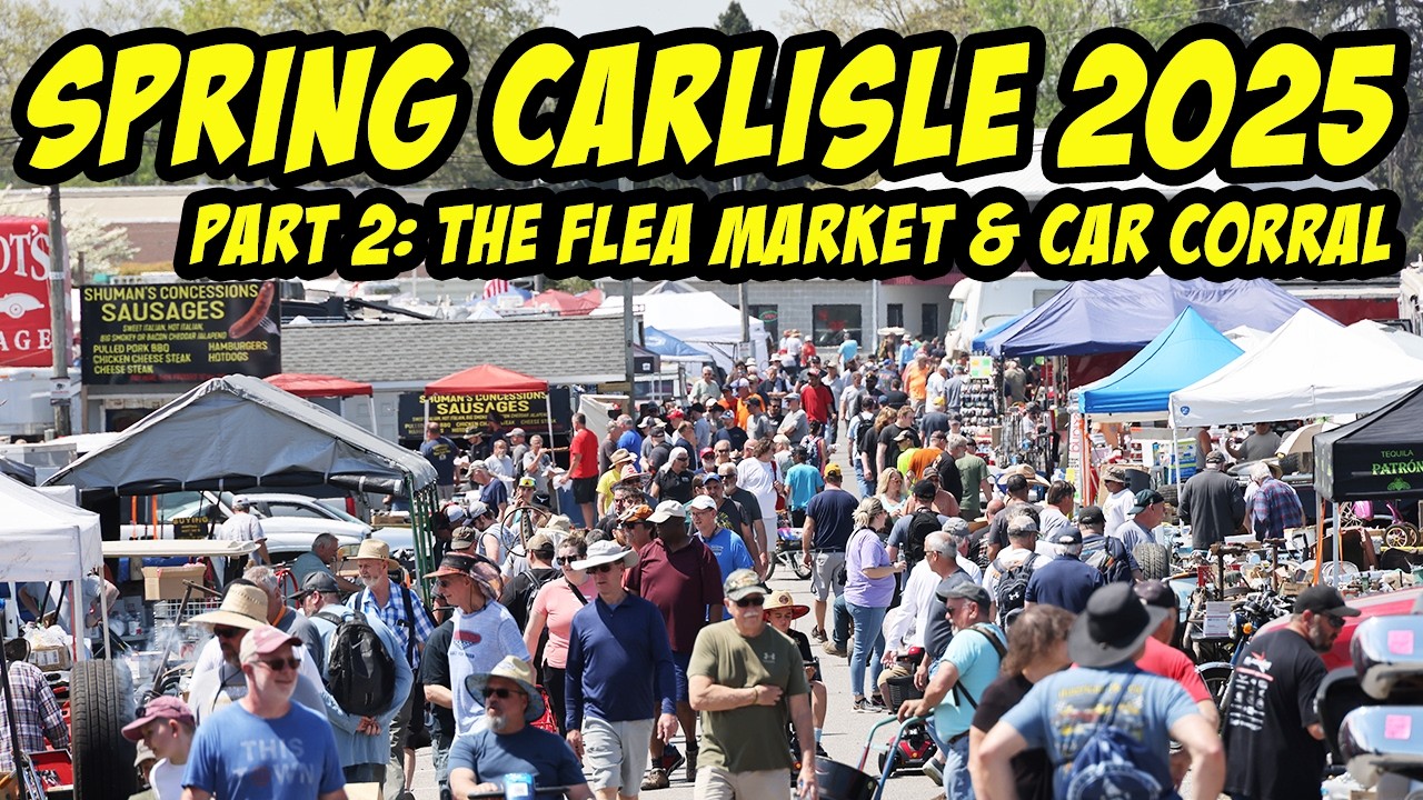Spring Carlisle 2025 Part 2: Epic Finds at the Flea Market & Car Corral ...