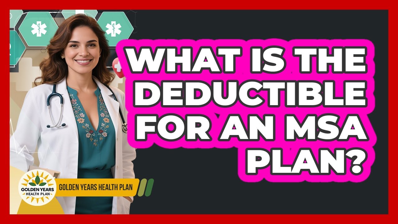 What Is the Deductible for an MSA Plan? - YouTube