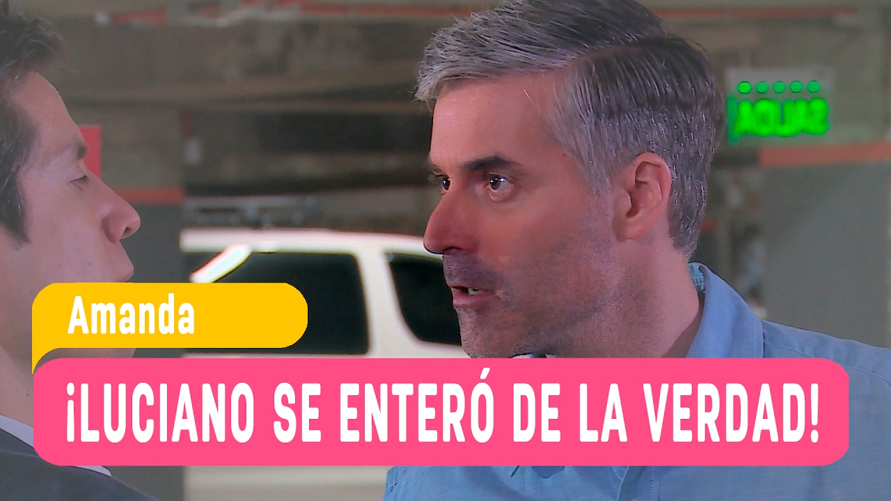 Amanda - ¡Luciano se enteró de la verdad! - Mejores Momentos / Capítulo ...