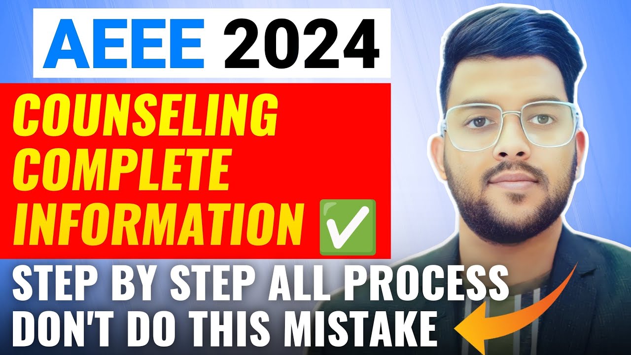 AEEE 2024 Counseling Complete Information | Step by step all process ...