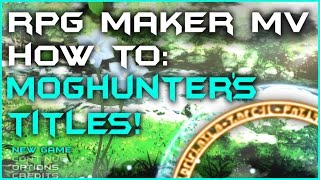 RPG Maker MV - How to Use Moghunter's Titles in More De... | Doovi