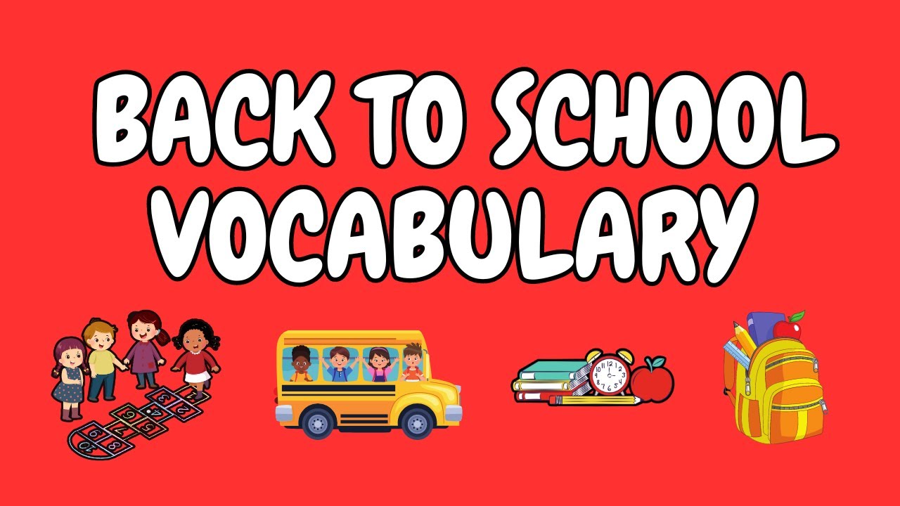 Back to School VOCABULARY - Video for Young Children - YouTube