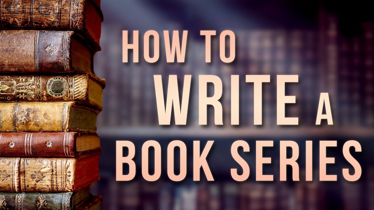 How to Write a Series | Writing Advice for Novelists - YouTube