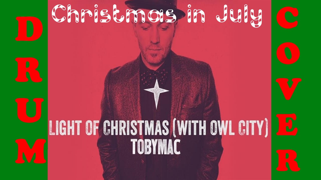 TobyMac feat Owl City - Light of Christmas #christmasinjuly #drumcover ...