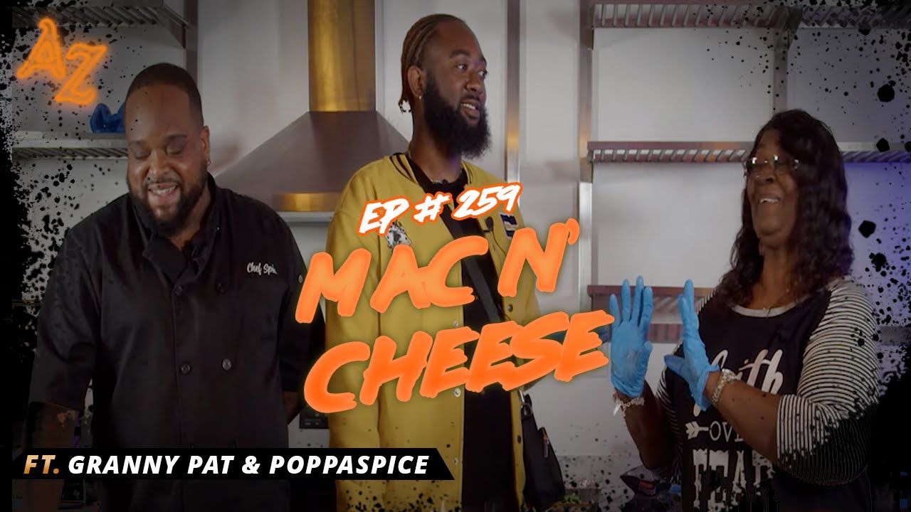The After Zarty (EP.259) Mac n' Cheese ft. Granny Pat & PoppaSpice ...
