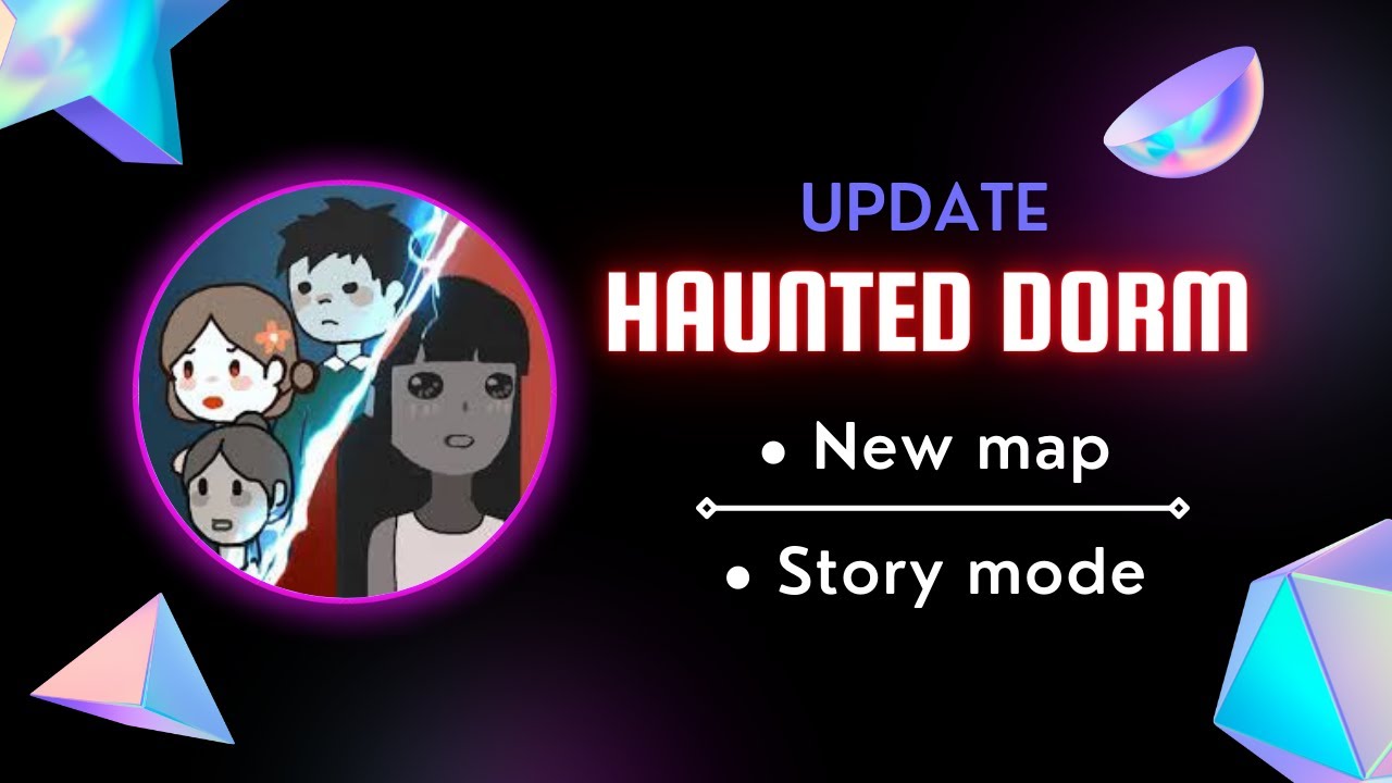 Haunted Dorm Update - New maps, Story Mode and few bugs - YouTube