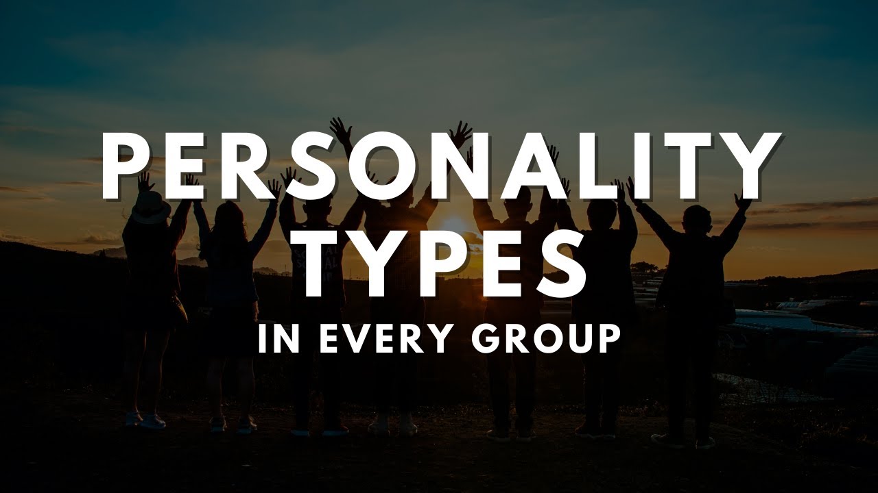 Personality types in every group - YouTube
