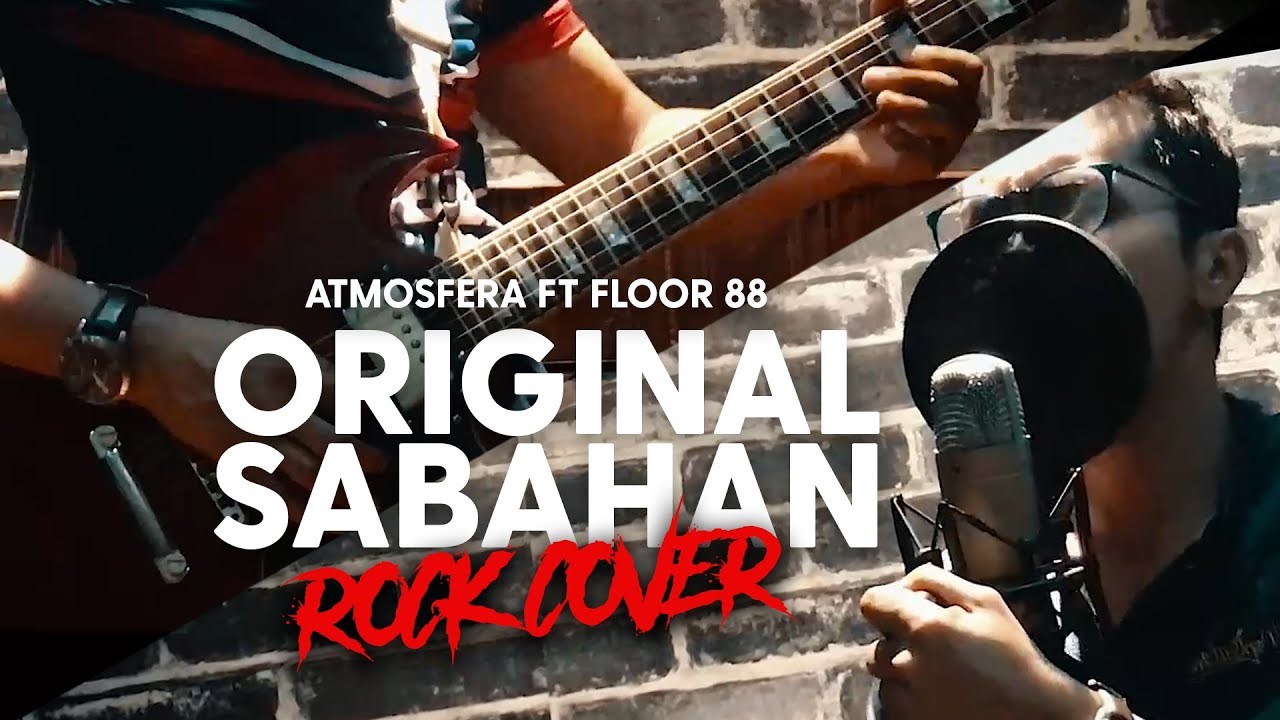 Atmosfera ft Floor 88 - Original Sabahan (ROCK COVER) - YouTube