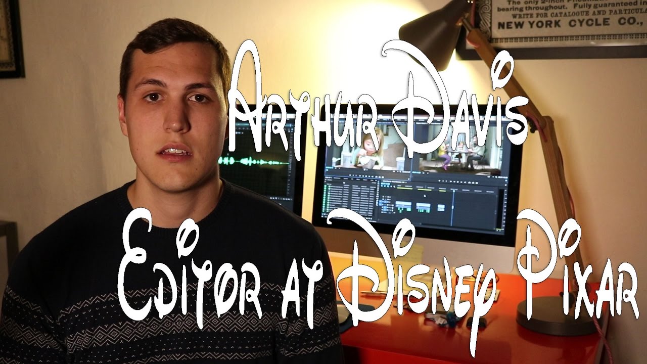 Meet Arthur Davis - Editor at Disney Pixar - YouTube