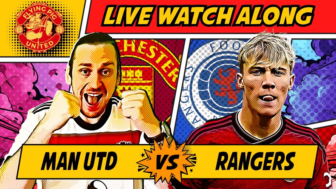 Manchester United VS Rangers 2-1 LIVE WATCH ALONG Europa League - YouTube