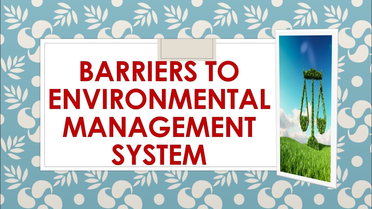 Barriers to environmental Management system | What is environmental ...
