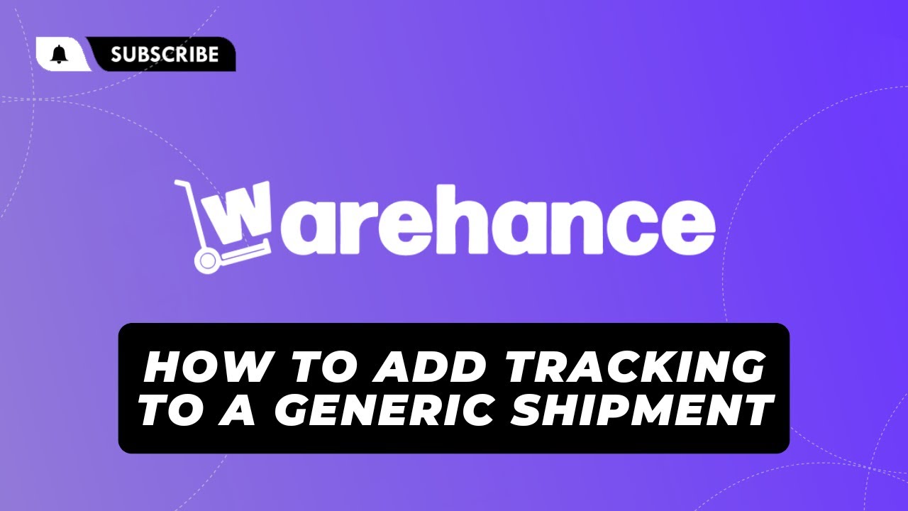 How to Add Tracking to a Generic Shipment - Warehance - YouTube