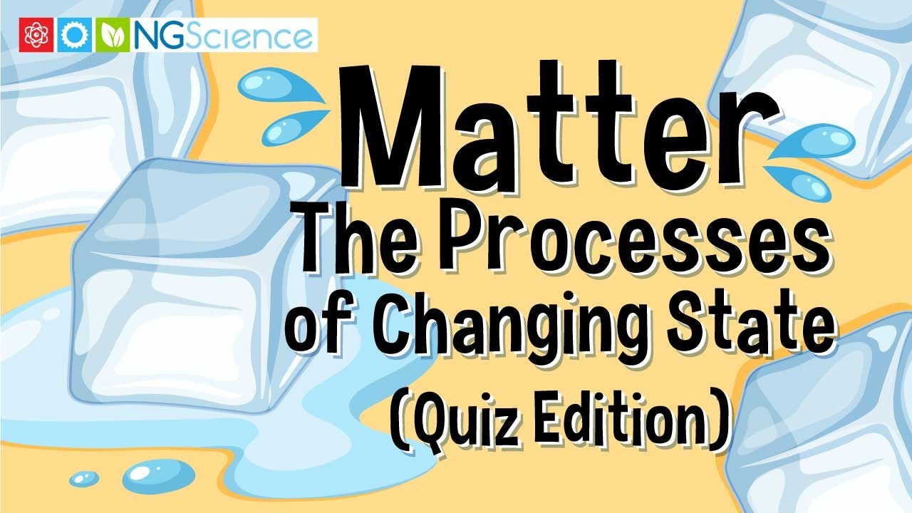 Matter – The Processes of Changing State (Quiz Edition) - YouTube