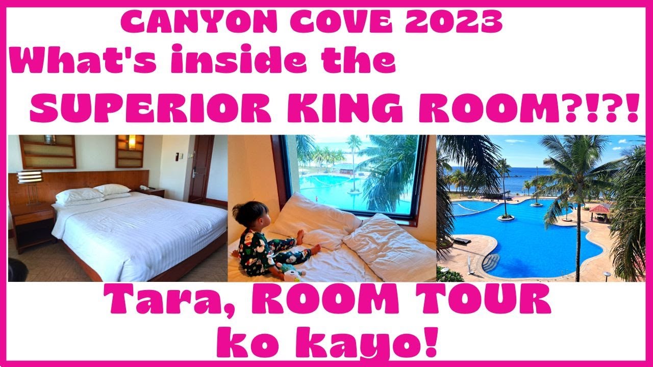 CANYON COVE ROOM TOUR | SUPERIOR KING ROOM | NASUGBU,BATANGAS ...