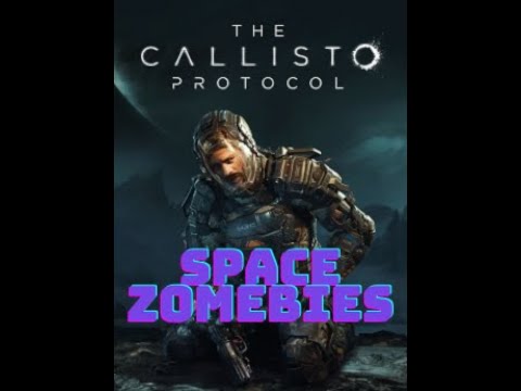 Space Zombies / The Callisto Protocol #1 - YouTube