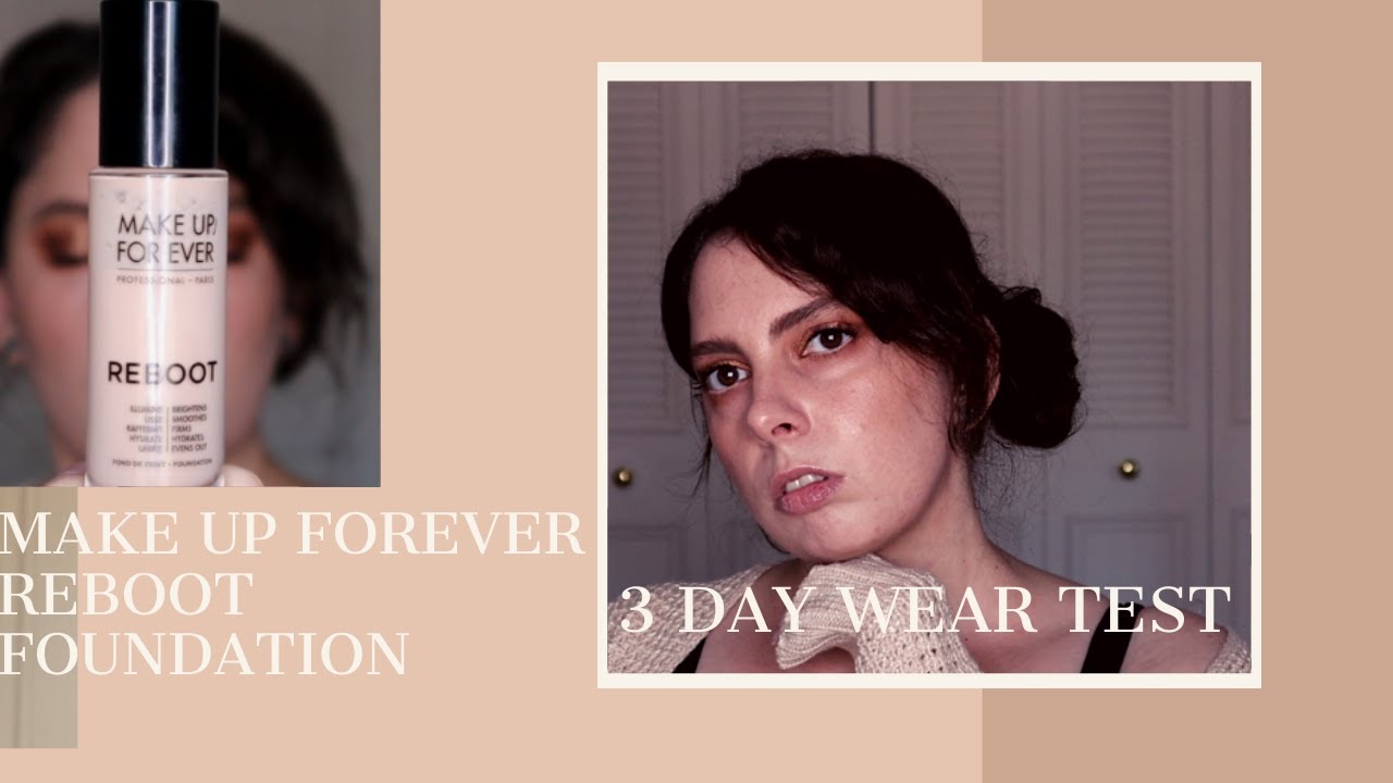 Make Up Forever REBOOT Foundation | 3 DAY WEAR TEST Review & Demo Fair ...