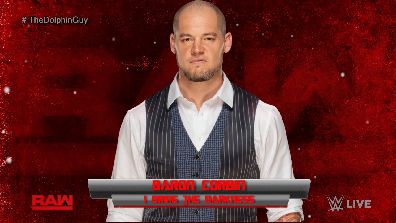#WWE: Baron Corbin 7th Theme - I Bring the Darkness (End of Days) [HQ ...