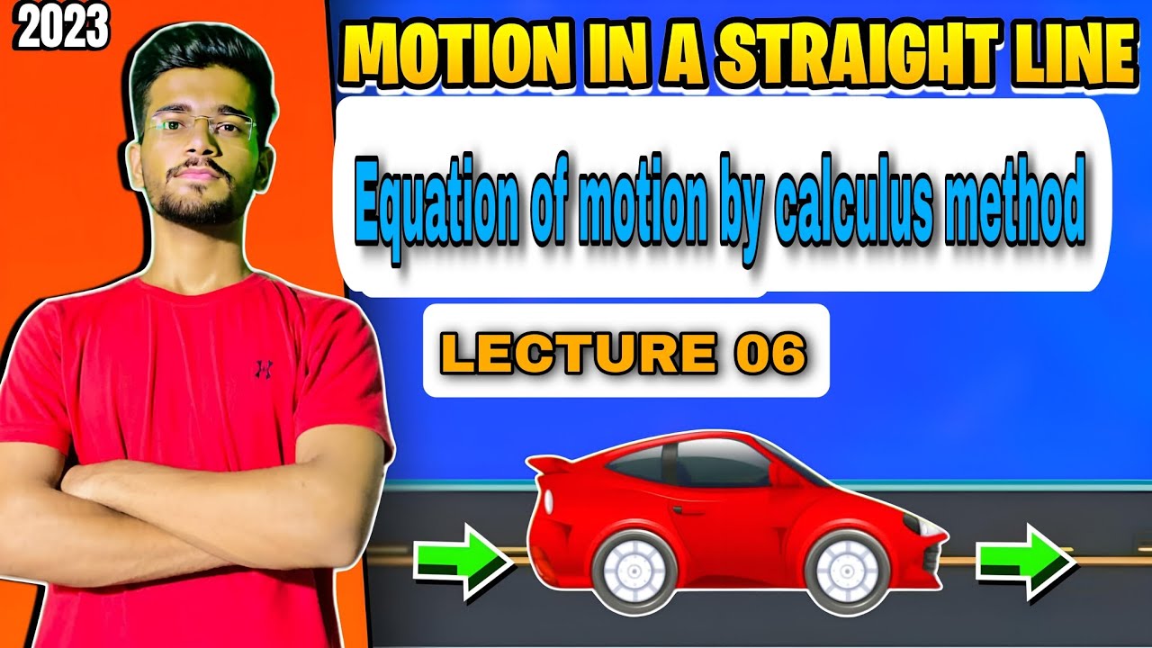 MOTION IN A STRAIGHT LINE | Equation of motion | LECTURE 06 ...
