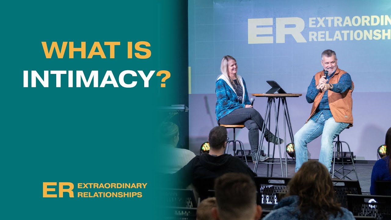 What is Intimacy? | Week 4 | Extraordinary Relationships - YouTube
