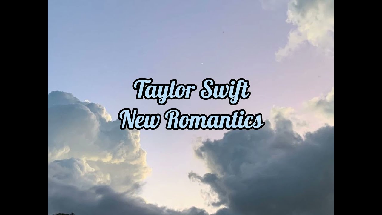Taylor Swift - New Romantics (lyrics) - YouTube