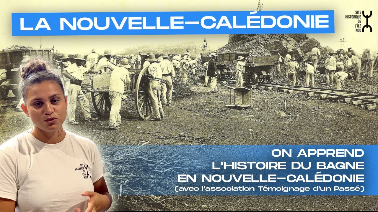 ON APPREND L'HISTOIRE DU BAGNE EN NOUVELLE-CALÉDONIE (avec l ...